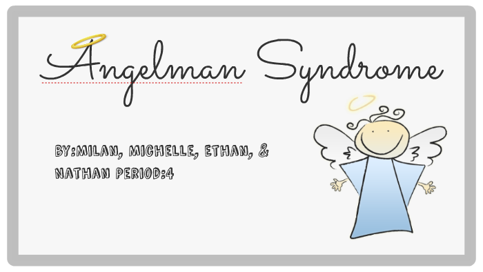 angelman syndrome by Milan Nguyen on Prezi