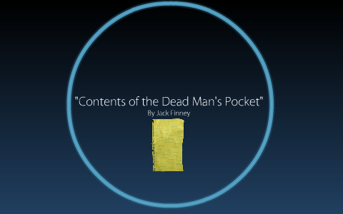 "Contents of the Dead Man's Pocket" by Matt Ciapa on Prezi