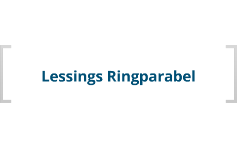 Ringparabel Lessing by Moritz Januschka on Prezi