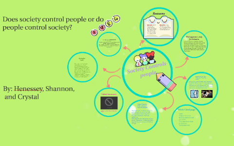 Does society control people or do people control society? by shannon ...