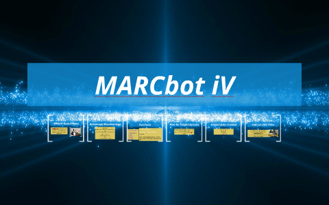 MARCbot iV by Tyler Brian on Prezi