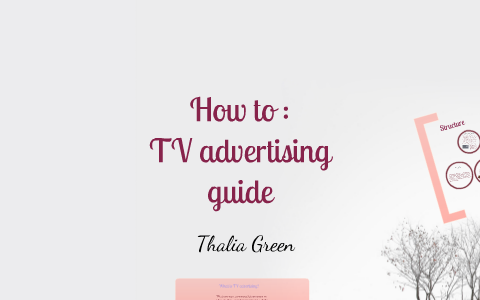 How To TV advertising guide by thalia green on Prezi