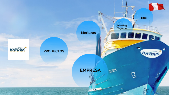 EMPRESA PESQUERA HAYDUK S.A. by martha elena qquellon palacios on Prezi