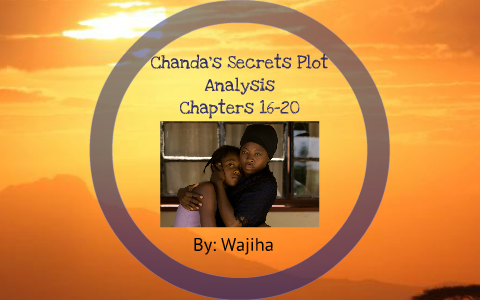 Chanda's Secrets: Chp-16-20 Plot Analysis. by wajiha shah on Prezi