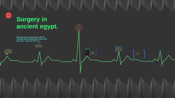 Surgery in ancient egypt by Owen Keating on Prezi