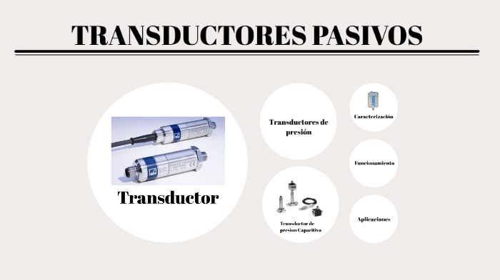 Transductores pasivos by santiago zuñiga melo on Prezi