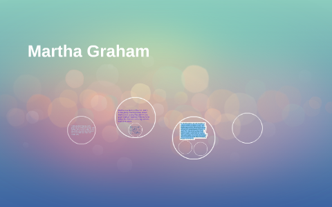Martha Graham by Jaelyn Nichols on Prezi
