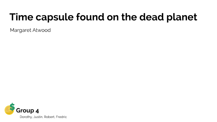 Time capsule on the dead planet by Dingru Mao on Prezi