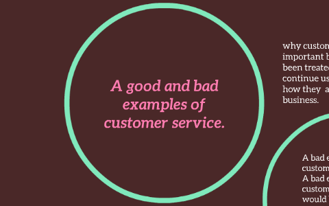 A good and bad examples of customer service. by dan c on Prezi