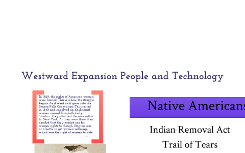 Westward Expansion People and Technology by rachel snelly on Prezi