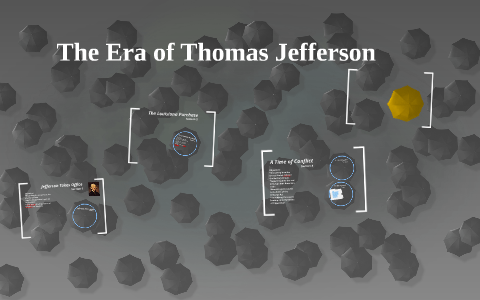 The Era of Thomas Jefferson by Jo West on Prezi