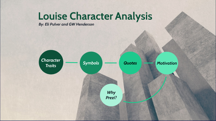 Louise Character Analysis by GW Henderson on Prezi