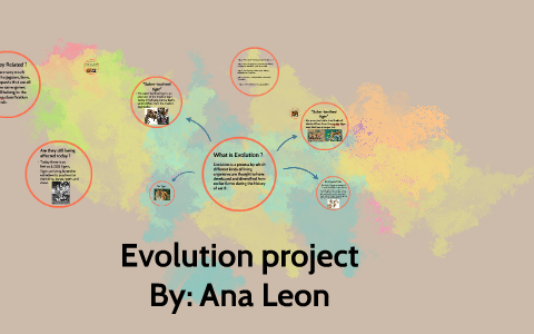 Evolution project by Ana Leon