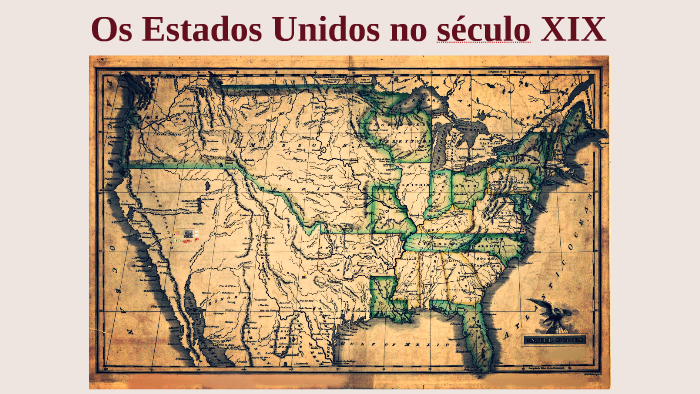 Os Estados Unidos no século XIX by Professor Renato on Prezi