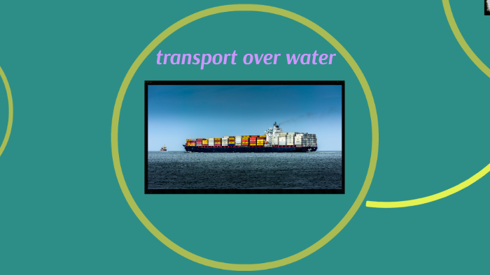 transport over water by Jacobus Naert on Prezi