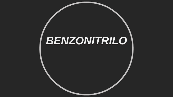 BENZONITRILO by Hermes Laverde on Prezi