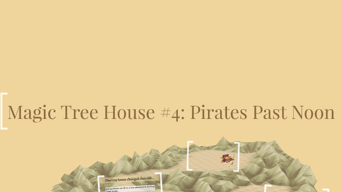 Magic Tree House #4: Pirates Past Noon by Jeanne Sweeney on Prezi