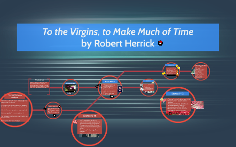 To the Virgins, to Make Much of Time by Robert Herrick by Shanjida ...