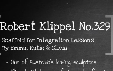 Robert Klippel No.329 by Emma Bugge on Prezi