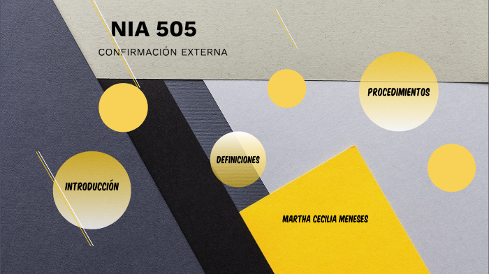 NIA 505-CONFIRMACIONES EXTERNAS by Martha Meneses on Prezi
