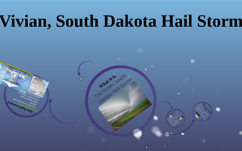 Vivian, South Dakota Hailstorm by Jenny Ha on Prezi
