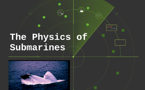 The Physics of Submarines by John Gobel on Prezi