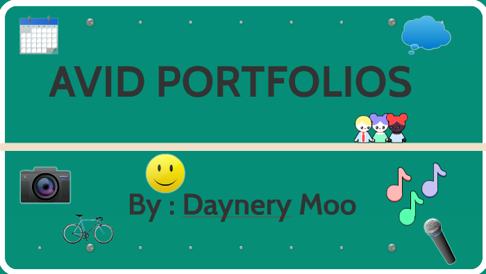 AVID PORTFOLIOS by Daynery Moo on Prezi