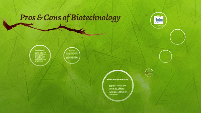 Pros & Cons of Biotechnology by Ben Throckmorton on Prezi