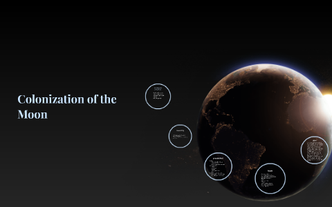 Colonization of the Moon by Eduardo Valdez on Prezi