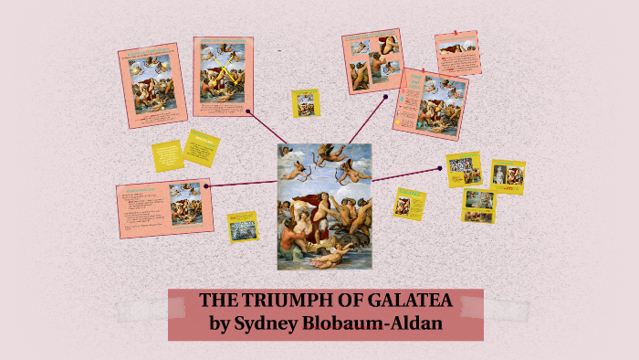 The Triumph of Galatea by Sydney Blobaum on Prezi