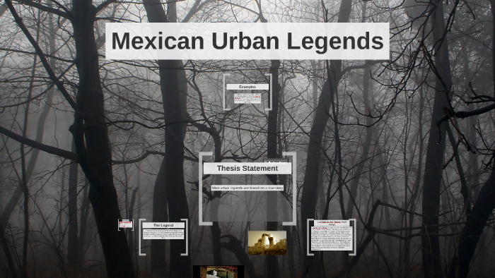 Mexican Urban Legends by Jose M. Treviño on Prezi