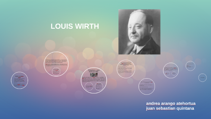 LOUIS WIRTH by Juan Quintana on Prezi