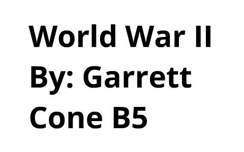 World War II Flow Chart by Garrett Cone on Prezi