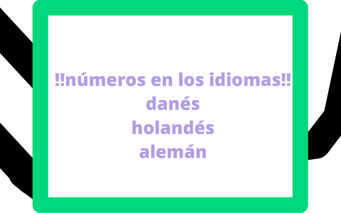 numeros en danes, holandes,alema by camila trujillo valcarcel on Prezi