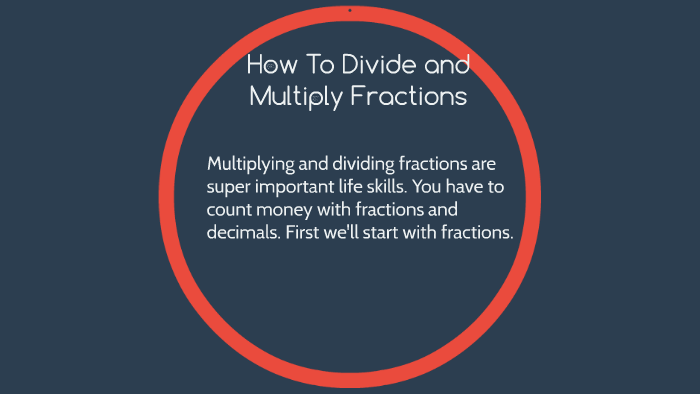 How to Multiply and Divide Fractions by Tamia Cunningham on Prezi