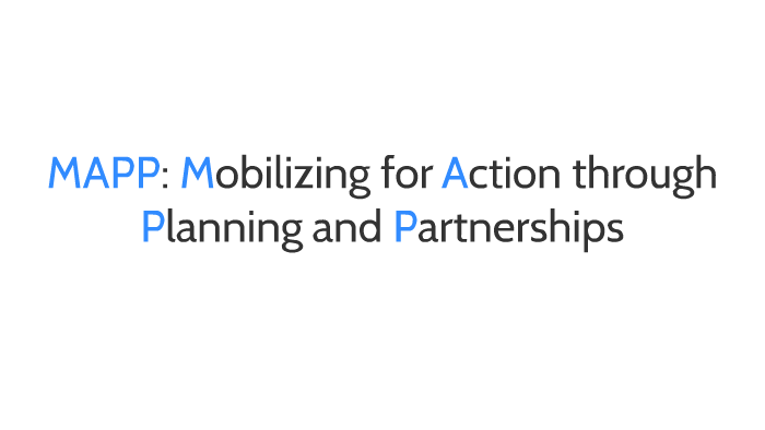 MAPP: Mobilizing for Action Through Planning and Partnership by ...
