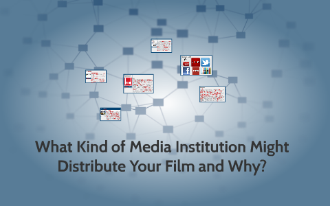 What Kind of Media Institution by Freddie Taylor on Prezi
