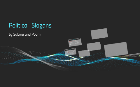 Political Campaign Slogans by on Prezi