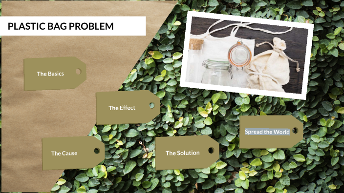plastic bag problem by Triệu Võ on Prezi