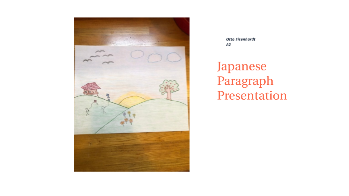 Japanese Paragraph Presentation by Otto Eisenhardt on Prezi