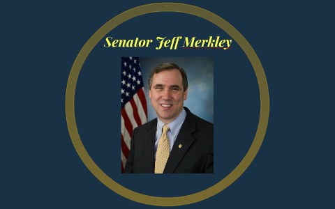Senator Jeff Merkley by kenzie basey on Prezi