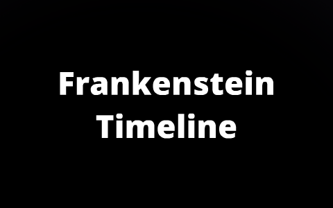 Frankenstein Timeline by Víctor Garay on Prezi