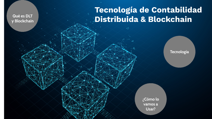 Tecnología de Contabilidad Distribuida by Christian Lowenthal on Prezi