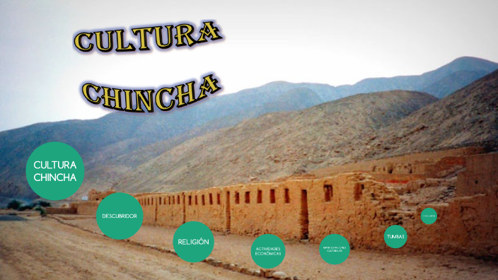 LA CULTURA CHINCHA by Fredy Barzola on Prezi