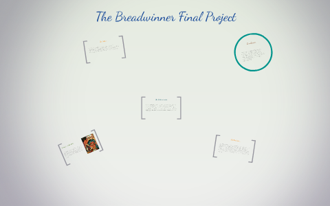 The Breadwinner Final Project by Richard Herrera on Prezi