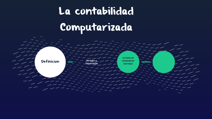 La contabilidad computarizada by Victoria Gutierrez Moreno on Prezi