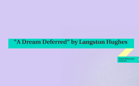 "A Dream Deferred" by Langston Hughes by Kate Bishop on Prezi