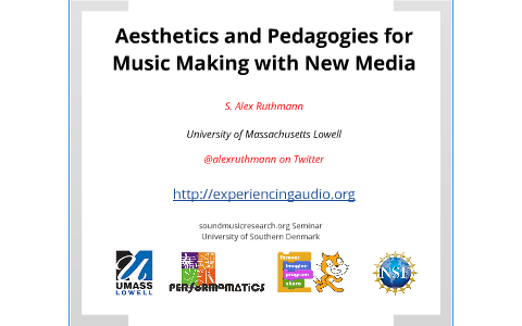 Aesthetics and Pedagogies for Music Making with New Media by S. Alex ...
