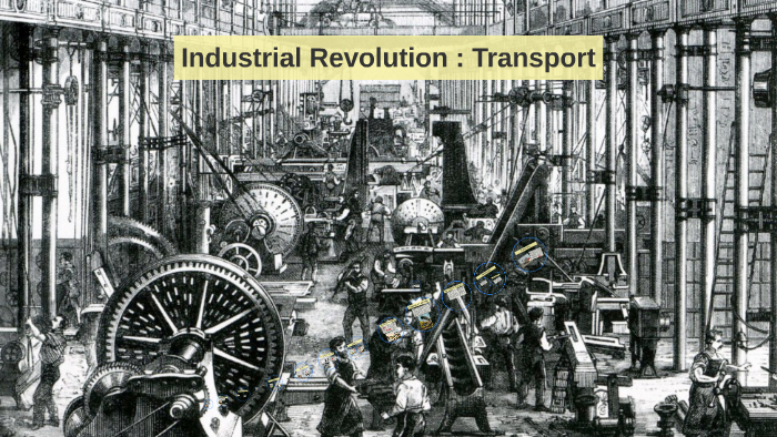 Industrial Revolution : Transport by Camila Salazar on Prezi