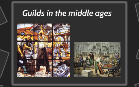 Guilds in the middle ages by shai-ann tabelisma on Prezi